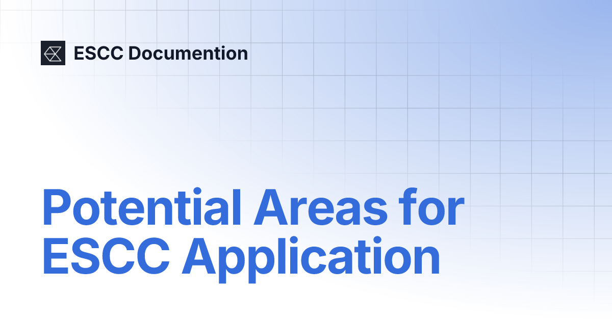 Potential Areas for ESCC Application | ESCC Documention
