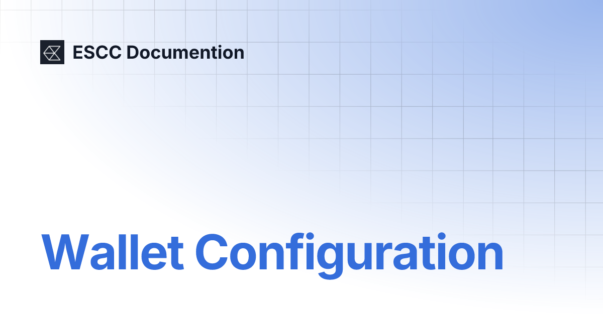 Wallet Configuration | ESCC Documention